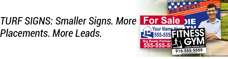Turf Signs – Smaller Signs, Greater Coverage